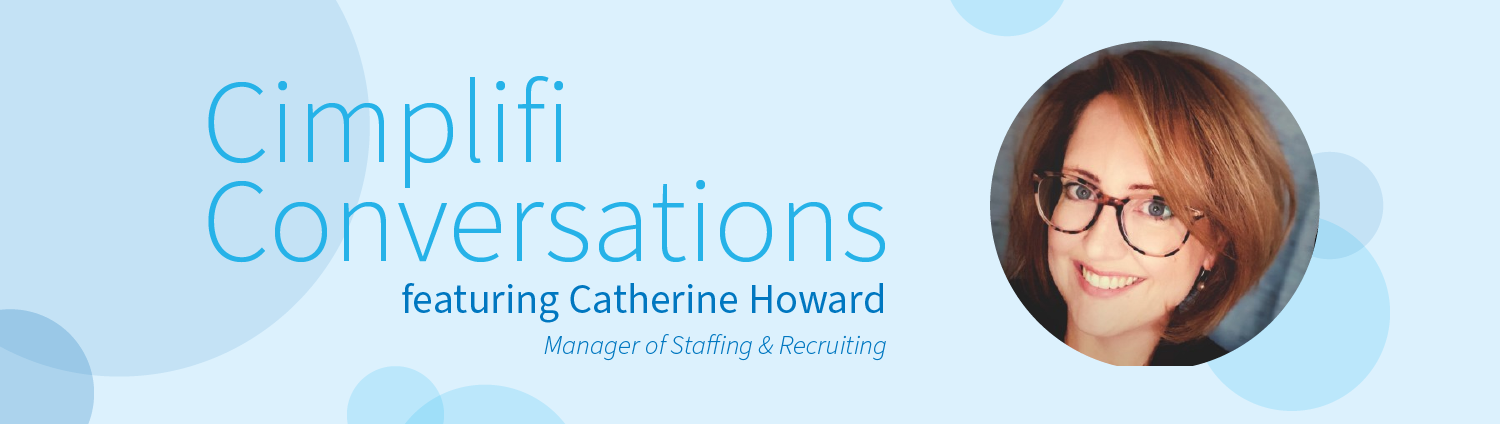 Cimplifi Conversations | Featuring Catherine Howard